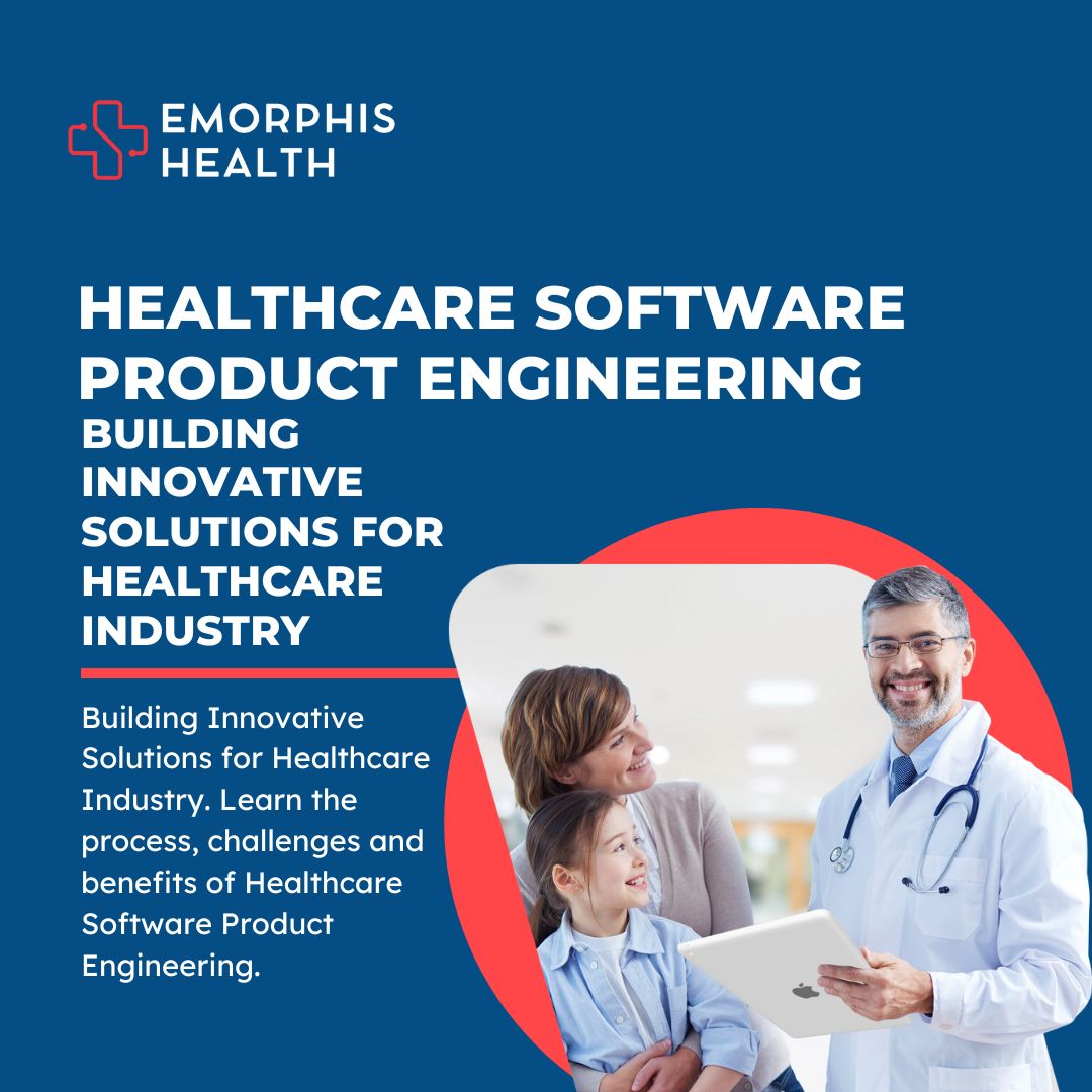 Healthcare Software Product Engineering - Emorphis Health